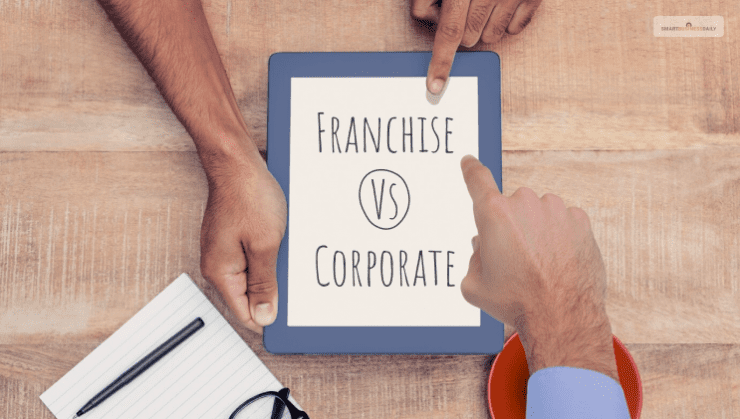 Franchise Vs Corporate: Major Differences, Significance, Examples