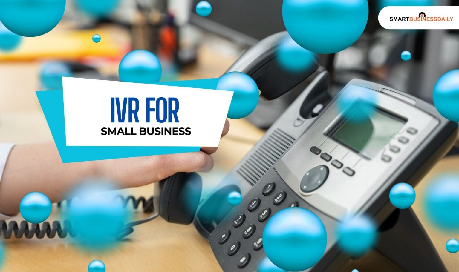 IVR For Small Businesses: All You Need To Know