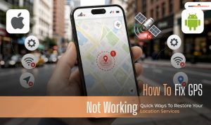 How To Fix GPS Not Working: Quick Troubleshooting Guide